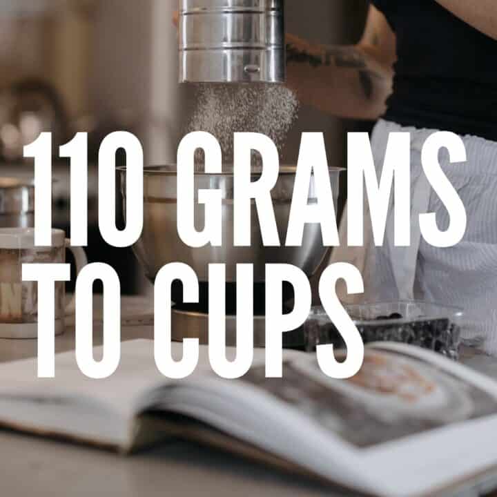 110 Grams To Cups – Baking Like a Chef