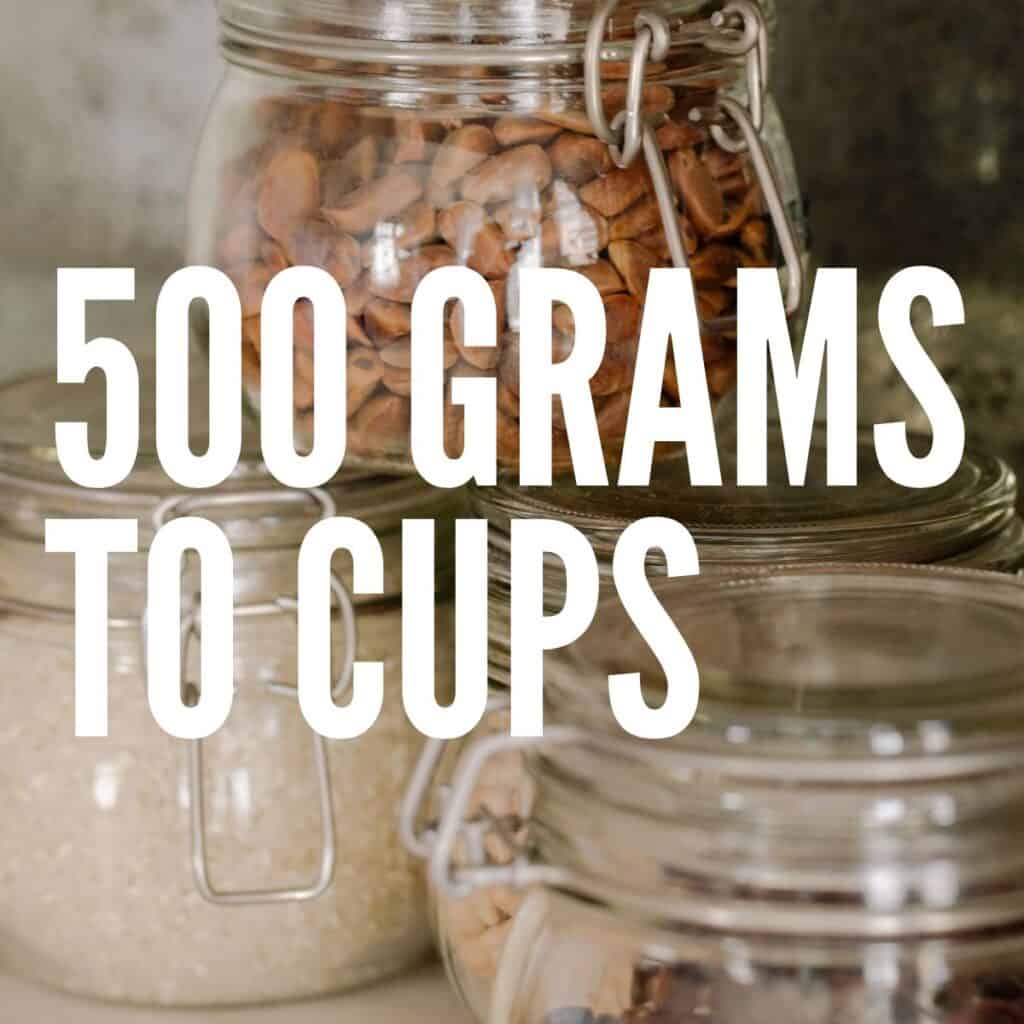 500 Grams To Cups – Baking Like a Chef