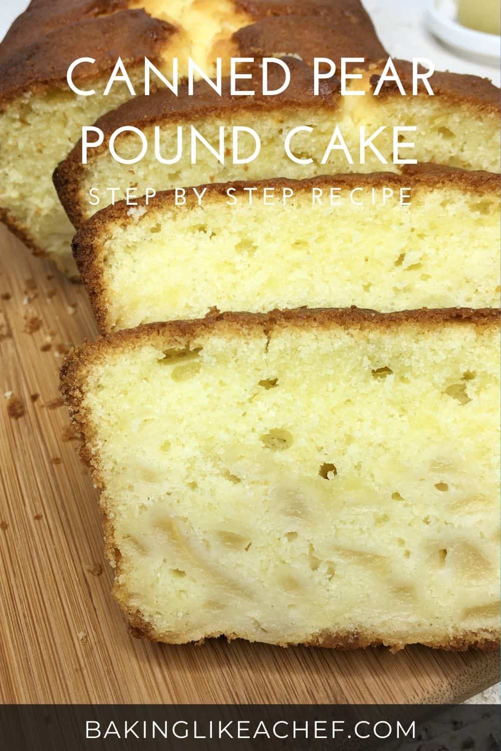 Canned Pear Pound Cake Recipe – Baking Like a Chef
