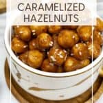Caramelized Hazelnuts Recipe (Easy and Quick) – Baking Like a Chef