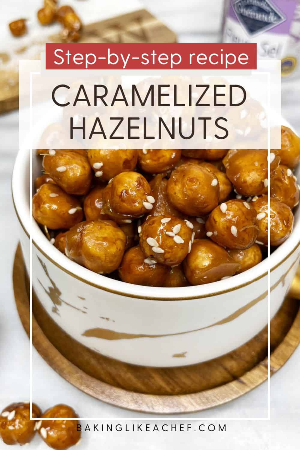 Caramelized Hazelnuts Recipe (Easy and Quick) – Baking Like a Chef