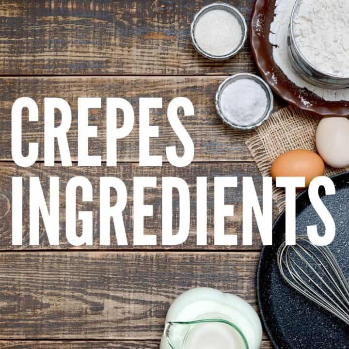 Crepes Ingredients – Baking Like a Chef