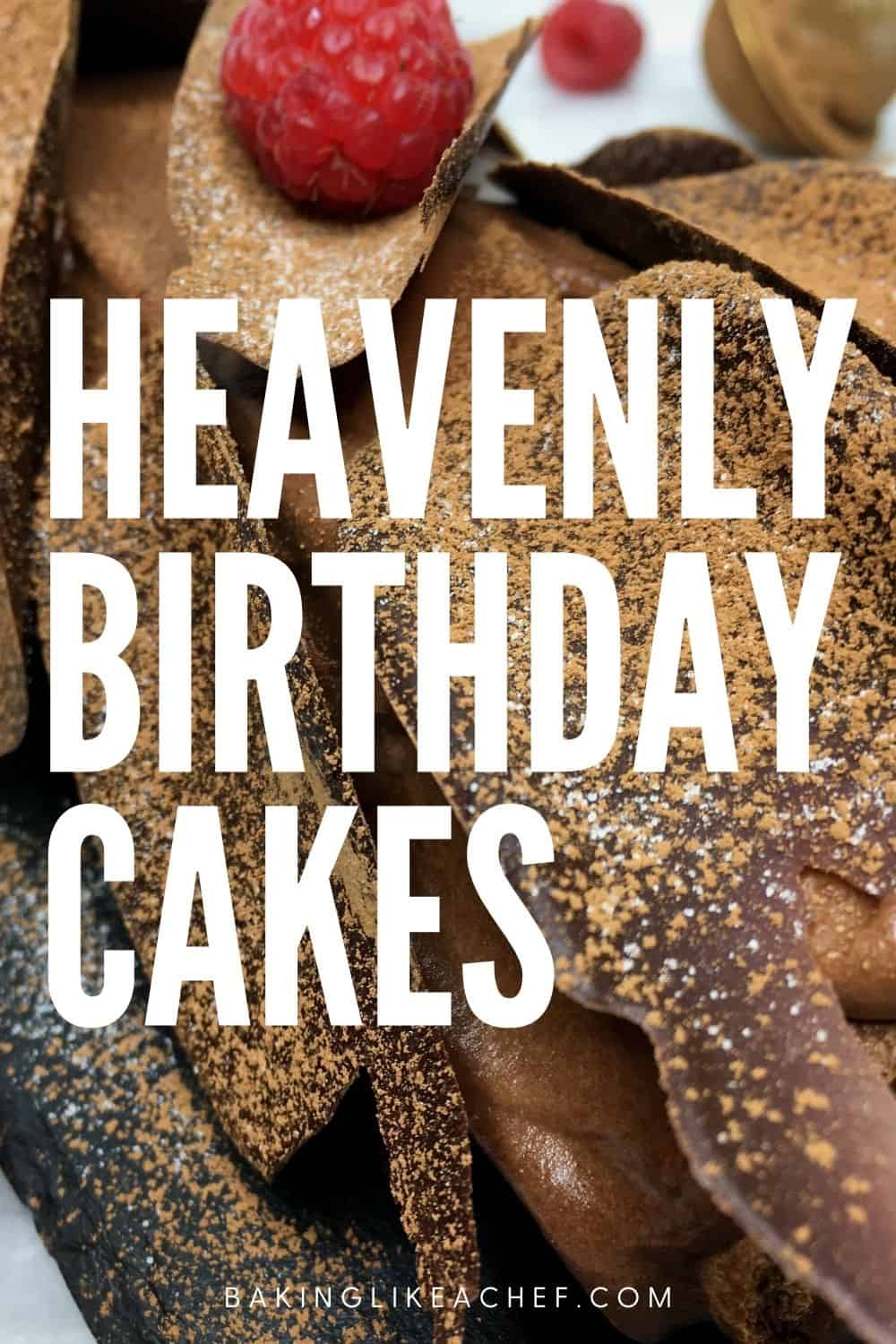 15 Heavenly Cakes To Make For Any Occasion – Baking Like a Chef