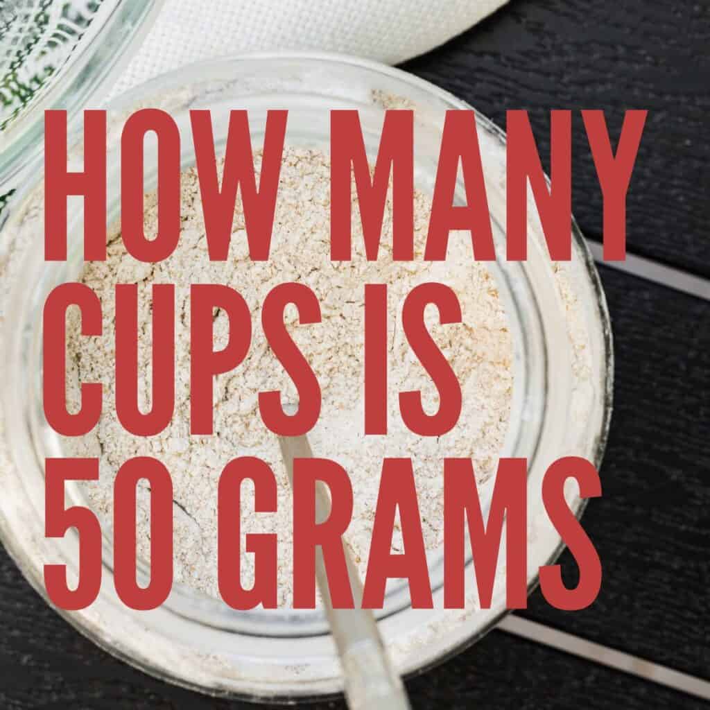 50 Grams To Cups – Baking Like a Chef