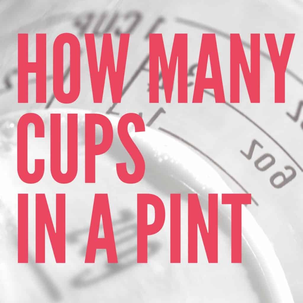 How Many Cups In A Pint (Free Printable Chart) – Baking Like a Chef