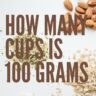 100 Grams To Cups – Baking Like a Chef