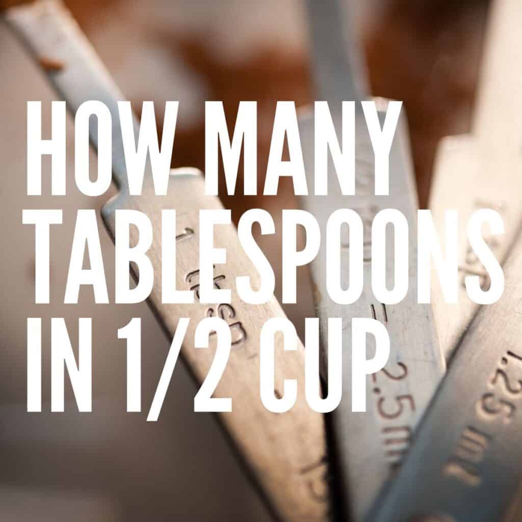 How Many Tablespoons In 1/2 Cup – Baking Like a Chef