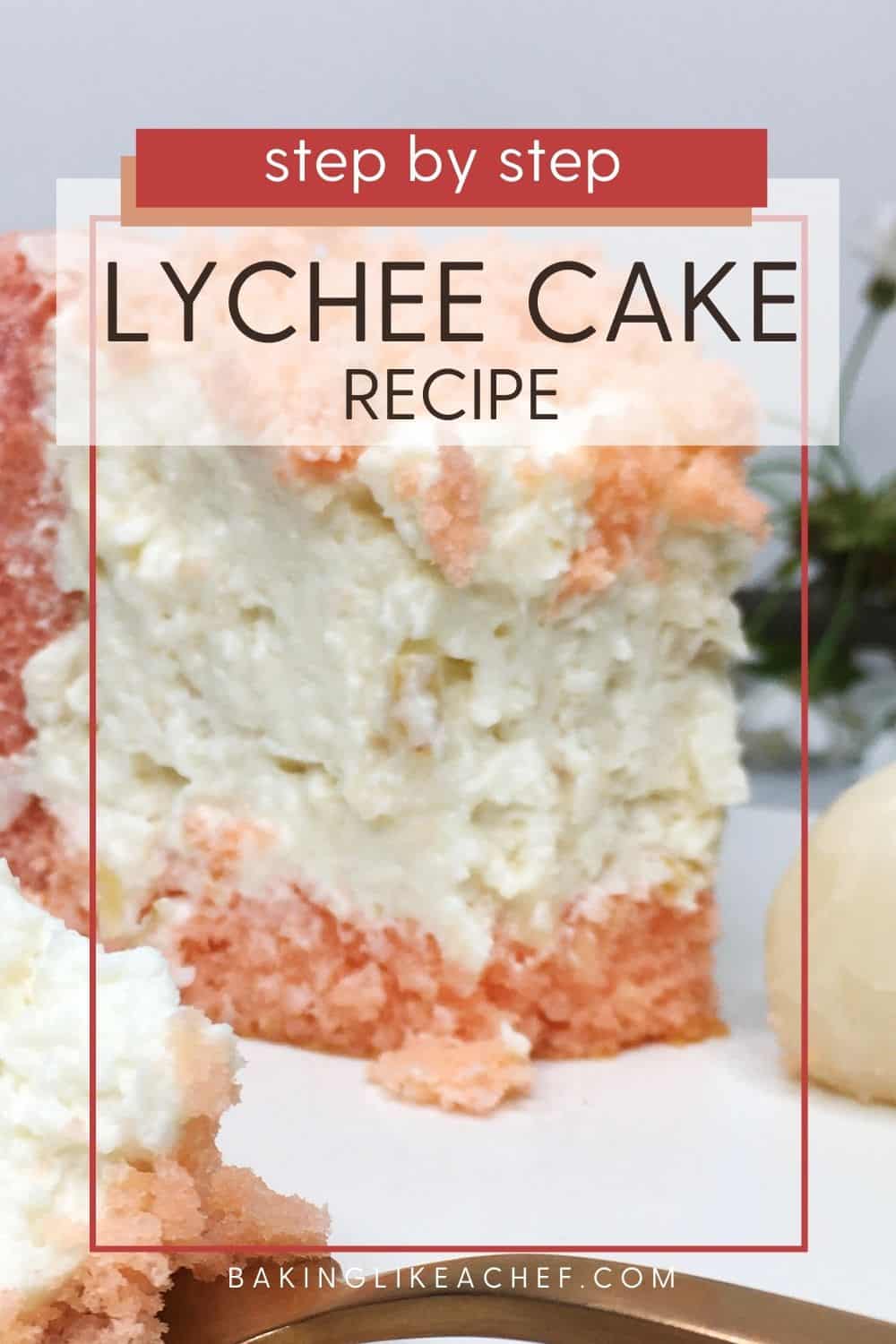 Lychee Cake With Pink Biscuits – Baking Like a Chef