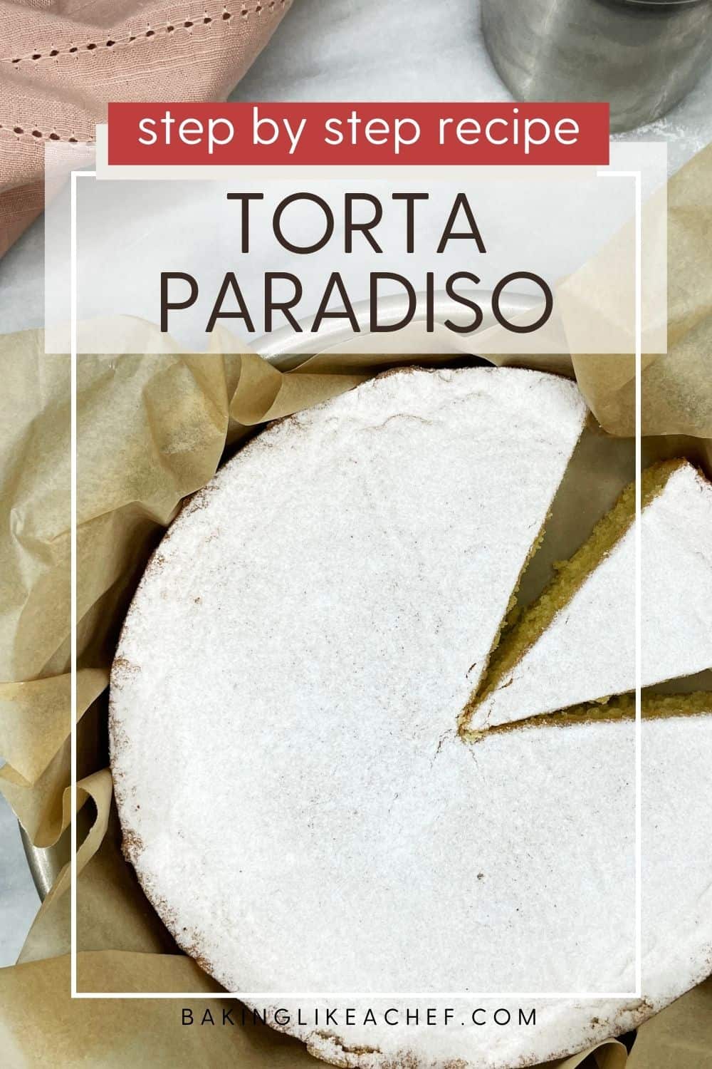 Torta Paradiso (Traditional Italian Paradise Cake) – Baking Like a Chef