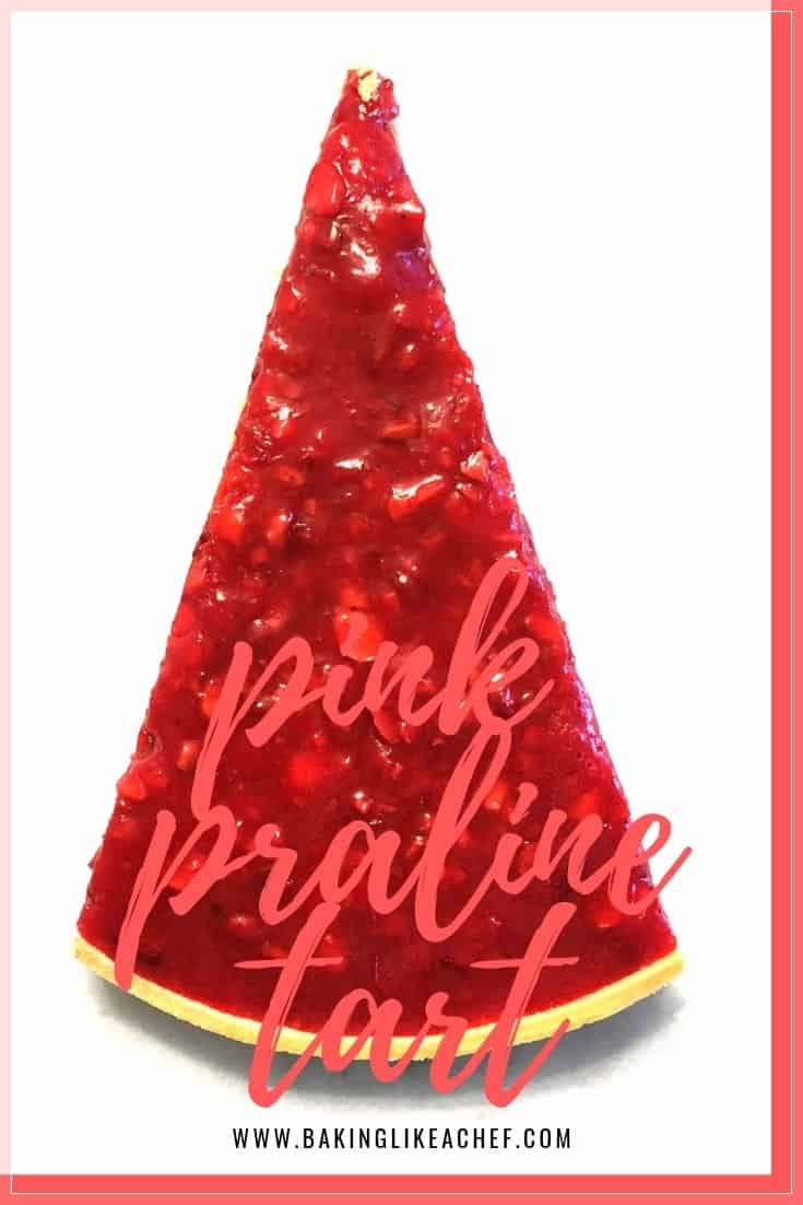 Pink Praline Tart (Tarte Aux Pralines) – Baking Like a Chef