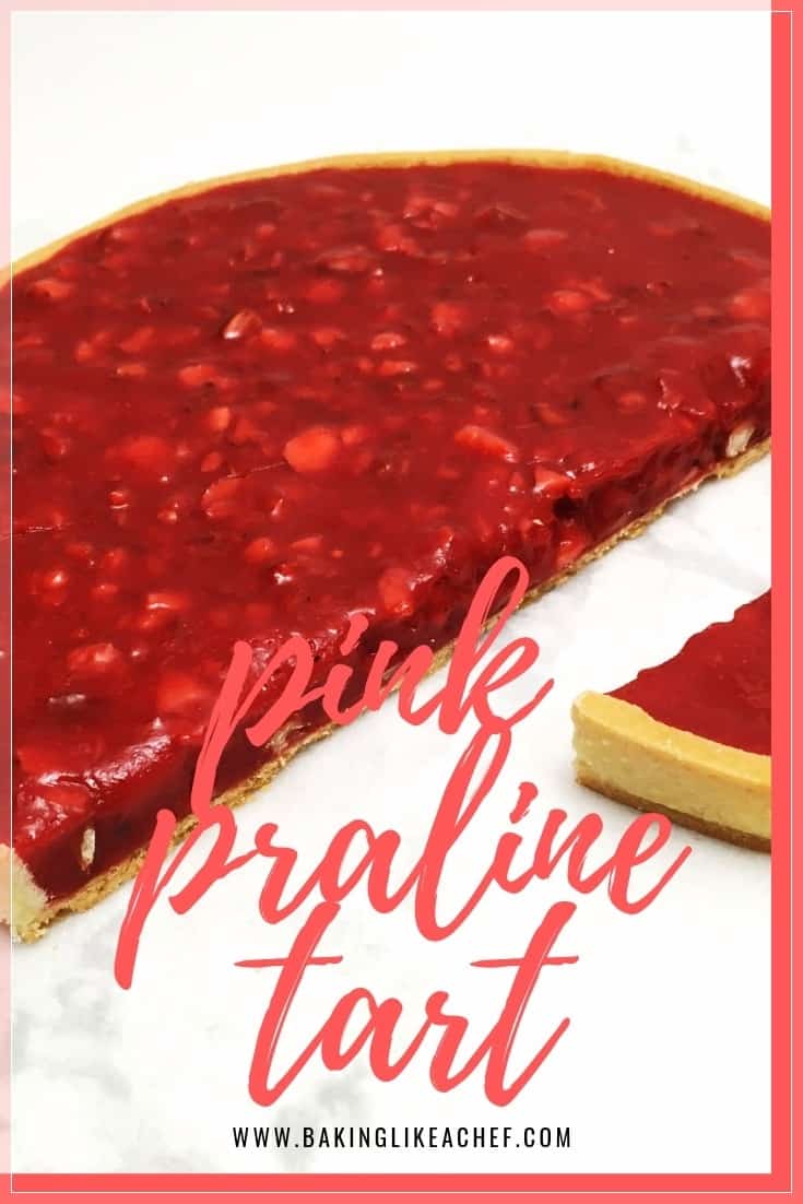 Pink Praline Tart (Tarte Aux Pralines) – Baking Like a Chef