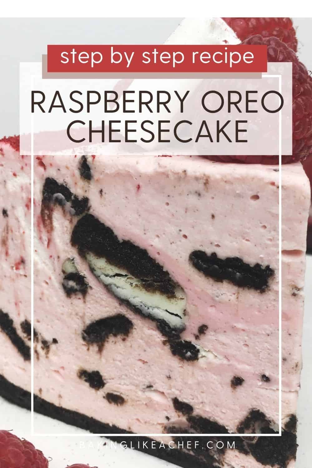 Raspberry Oreo Cheesecake – Baking Like a Chef