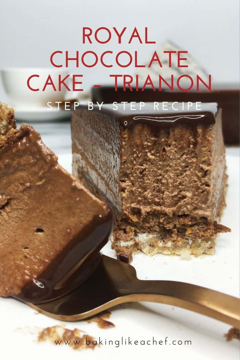 Royal Chocolate Cake / Trianon – Baking Like a Chef