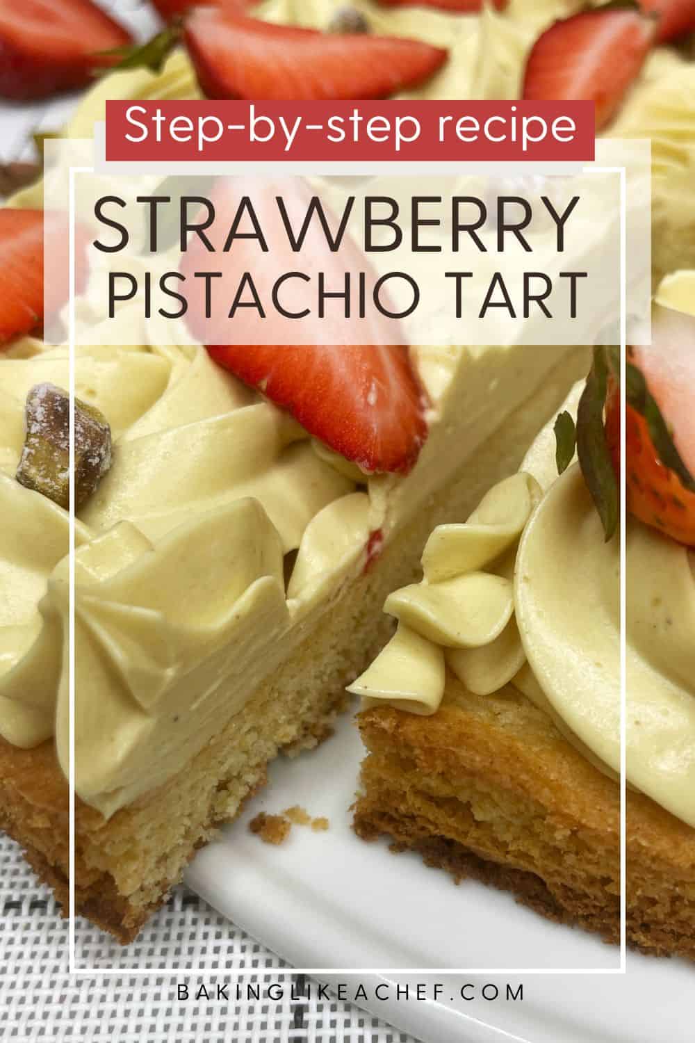 Strawberry Pistachio Tart – Baking Like a Chef
