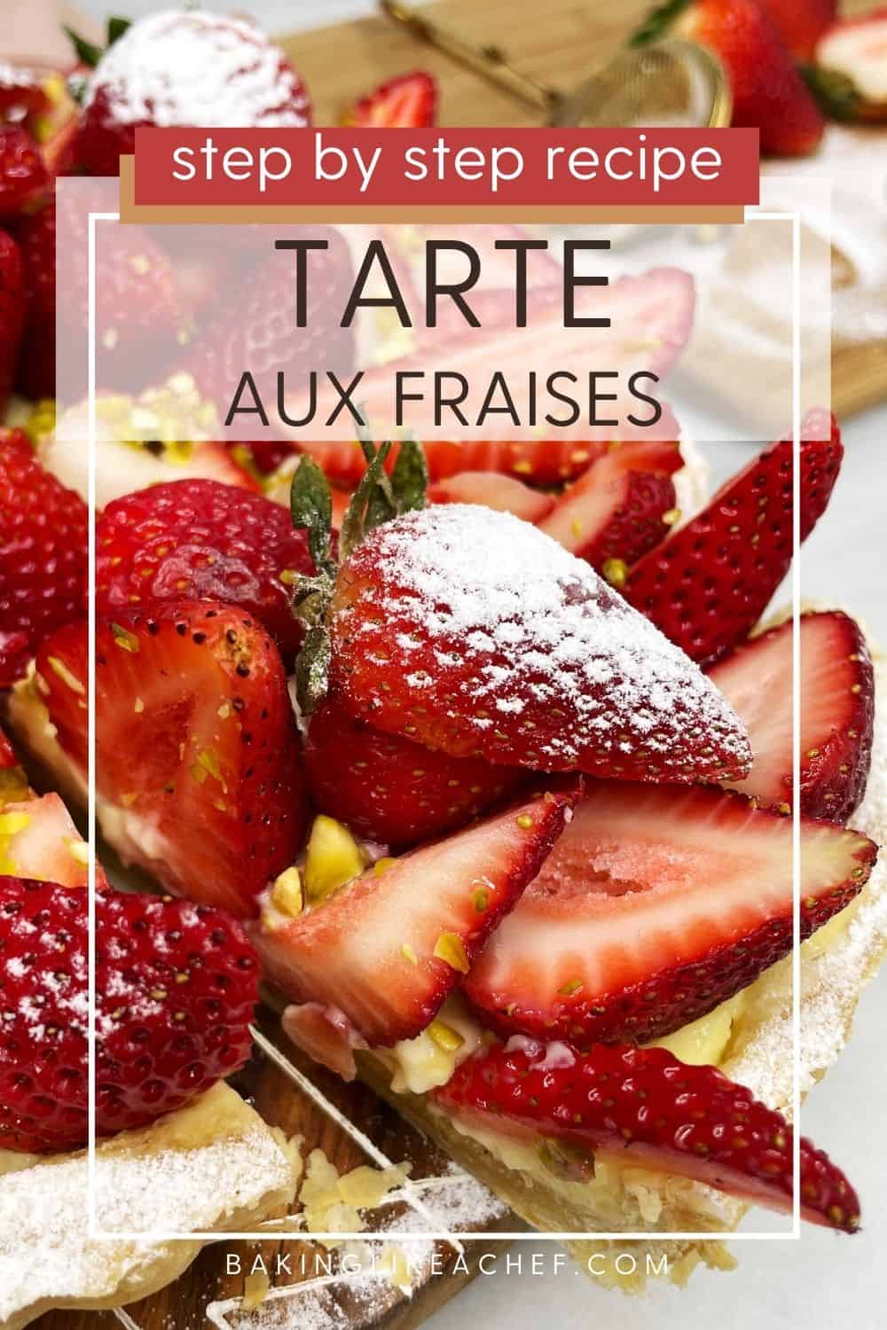 Best French Strawberry Tart (Tarte aux Fraises) – Baking Like a Chef
