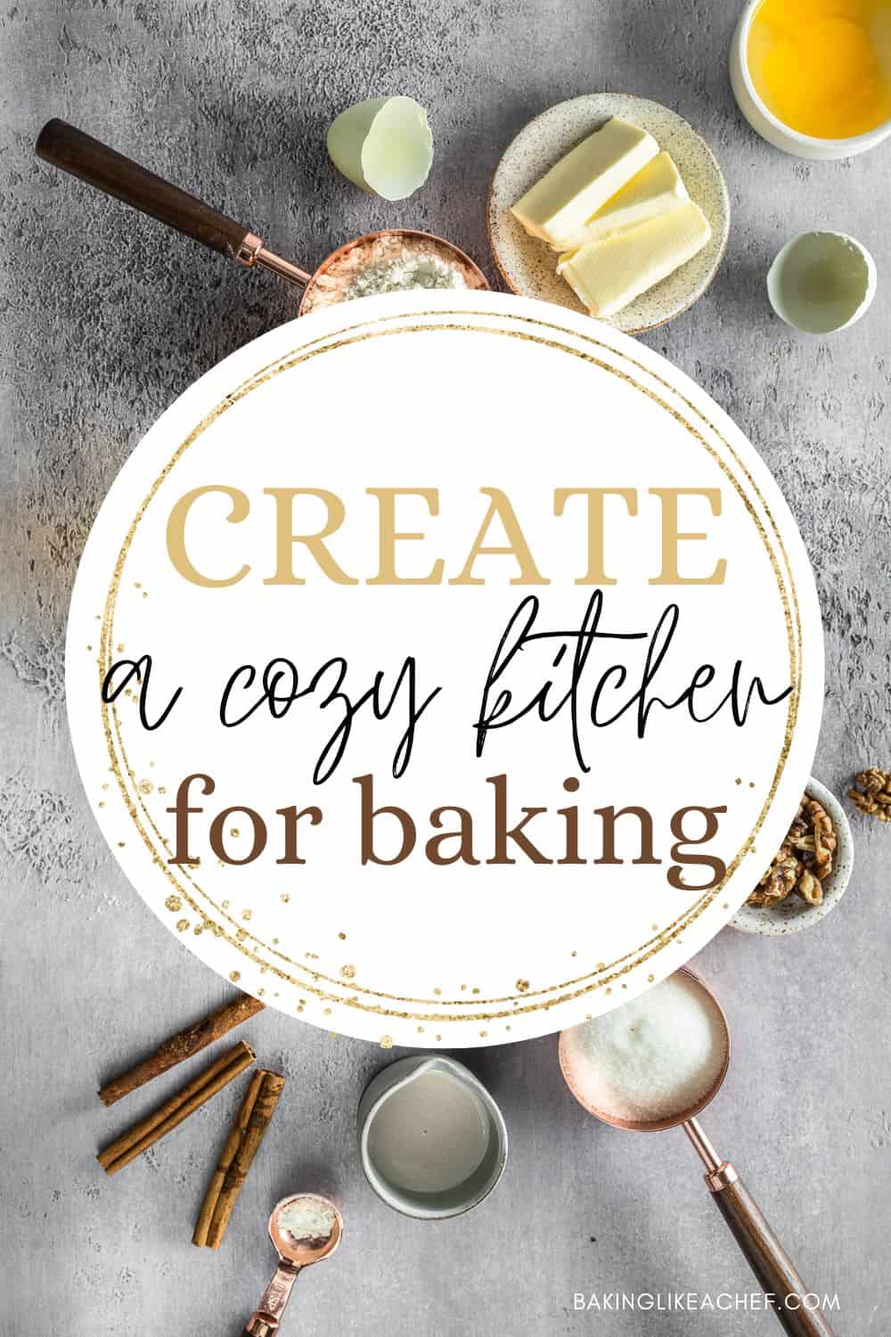 How to Create a Cozy Kitchen for Baking – Baking Like a Chef
