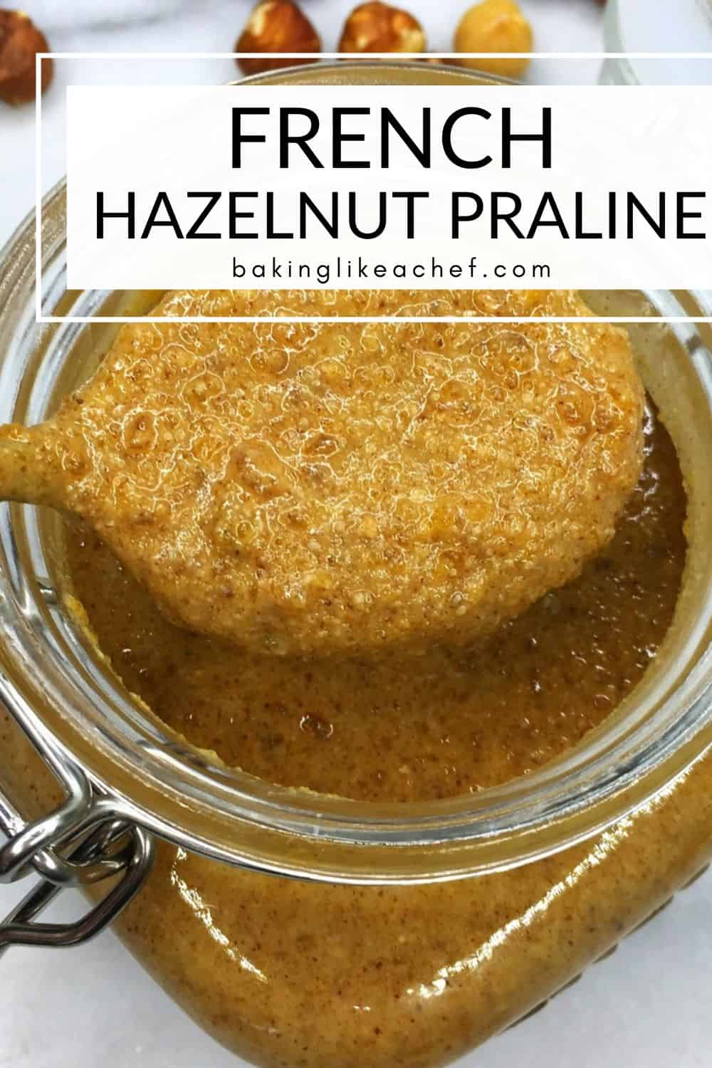 How To Make Hazelnut Praline Paste (3 Ingredients) – Baking Like a Chef