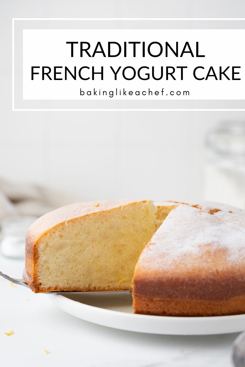 Gâteau au Yaourt (French Yogurt Cake) – Baking Like a Chef