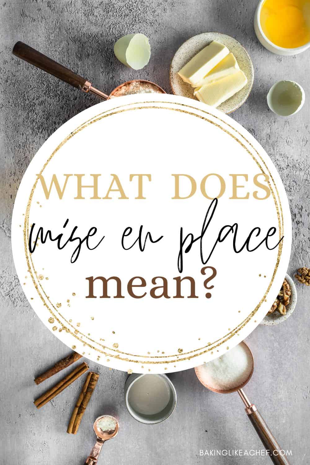 What Is Mise en Place? A Beginner’s Guide to Organized Baking – Baking ...